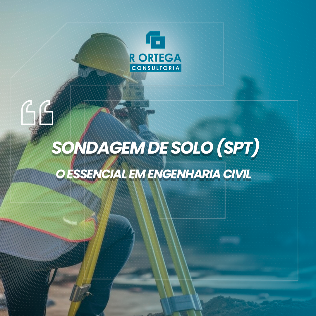 Sondagem de Solo (SPT) - O Essencial em Engenharia Civil - Ortega Projetos